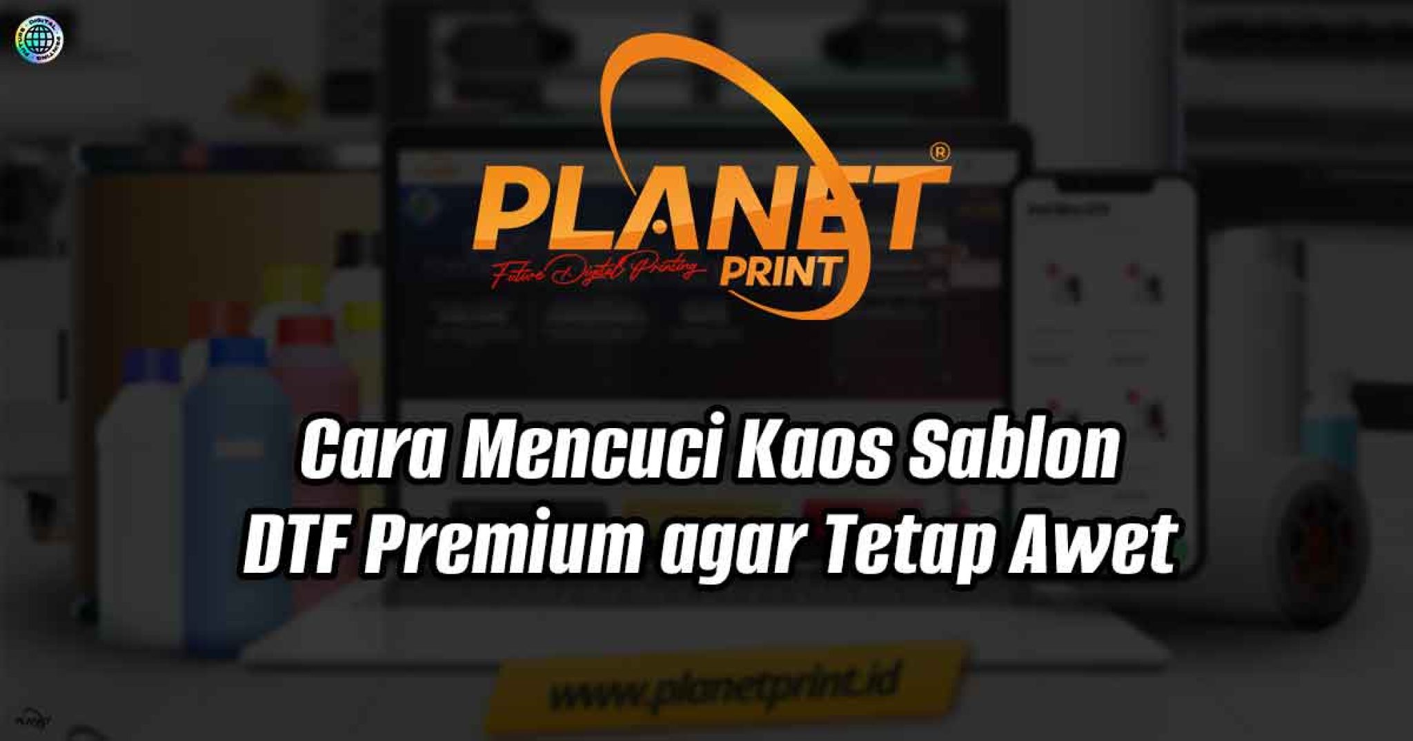 Cara Mencuci Kaos Sablon DTF Premium agar Tetap Awet - Planet Print